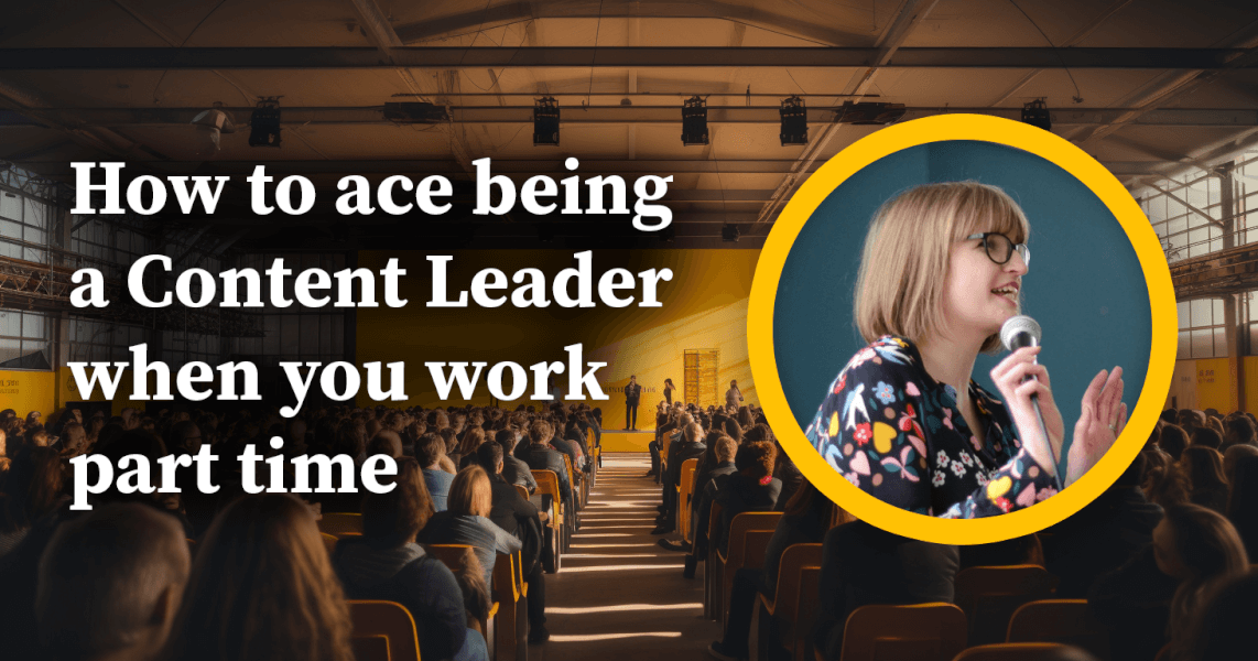 How to ace being a Content Leader when you work part-time — Working In ...